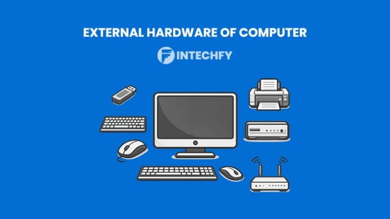External Hardware of Computer: Definition, Types, Characteristics, and ...