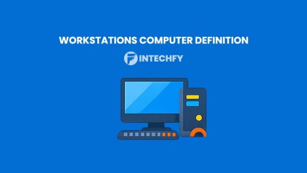 Workstation Computer Definition: Types, Uses, Advantages, Disadvantages ...
